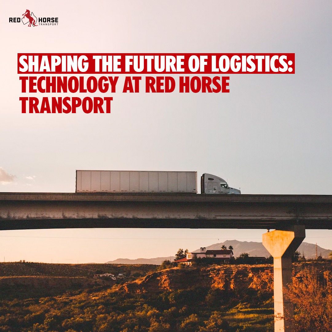 Shaping the Future of Logistics: Technology at Red Horse Transport ...
